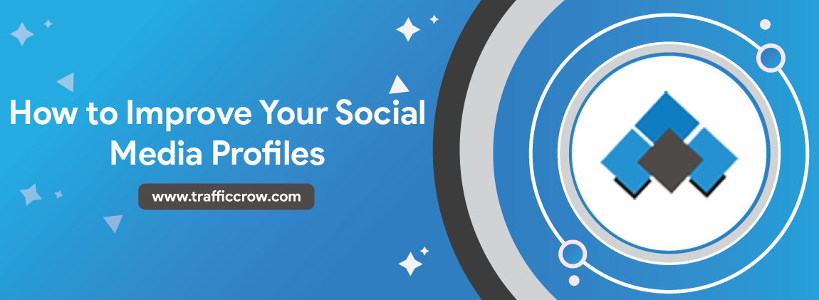 How to Improve Your Social Media Profiles to Entice Leads as a ...